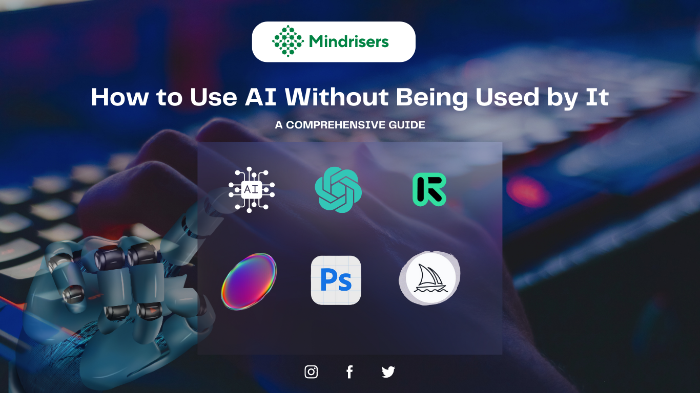 How to Use AI Without Being Used by It: A Comprehensive Guide