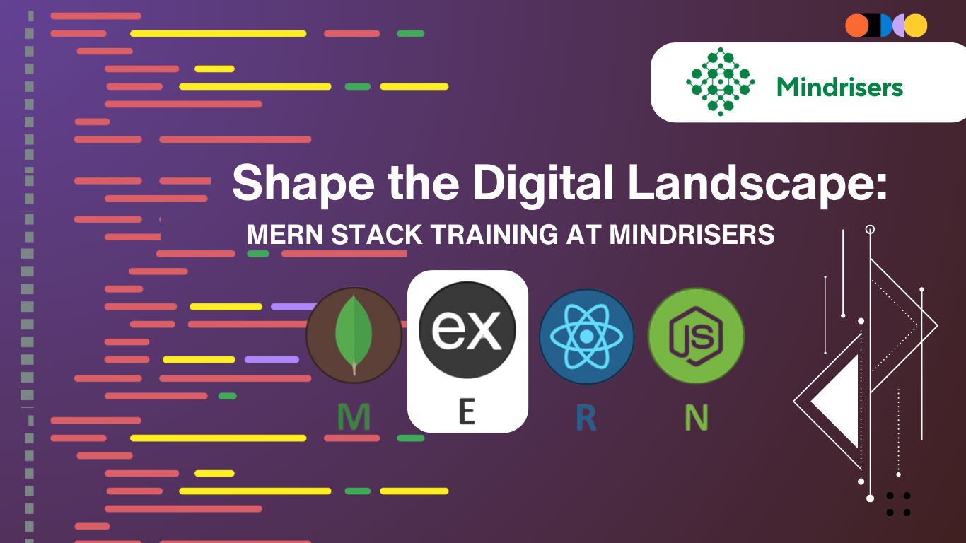 Shape the Digital Landscape: MERN Stack Training at Mindrisers